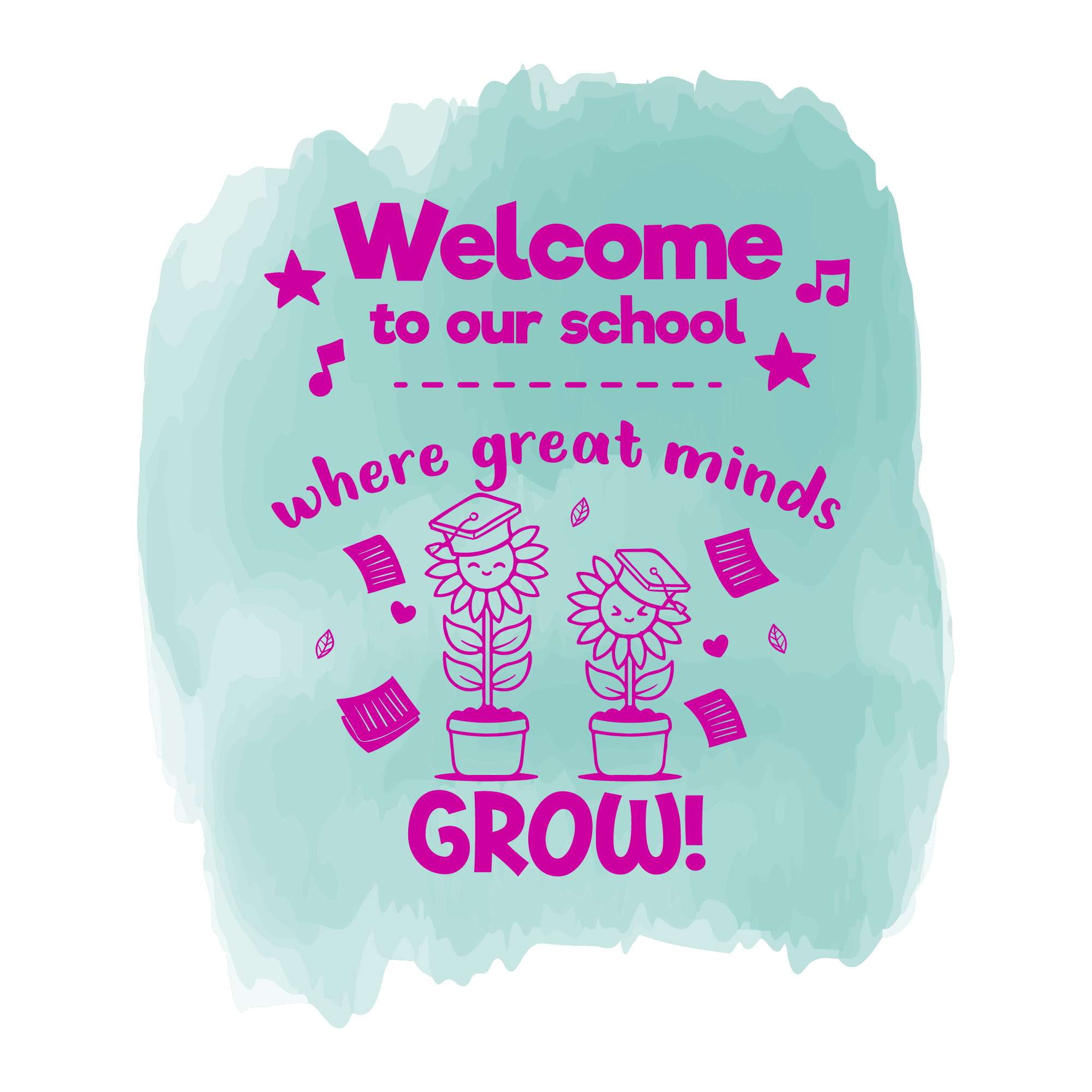 Where Great Minds Grow Welcome To Our School Quote Watercolor Design ...