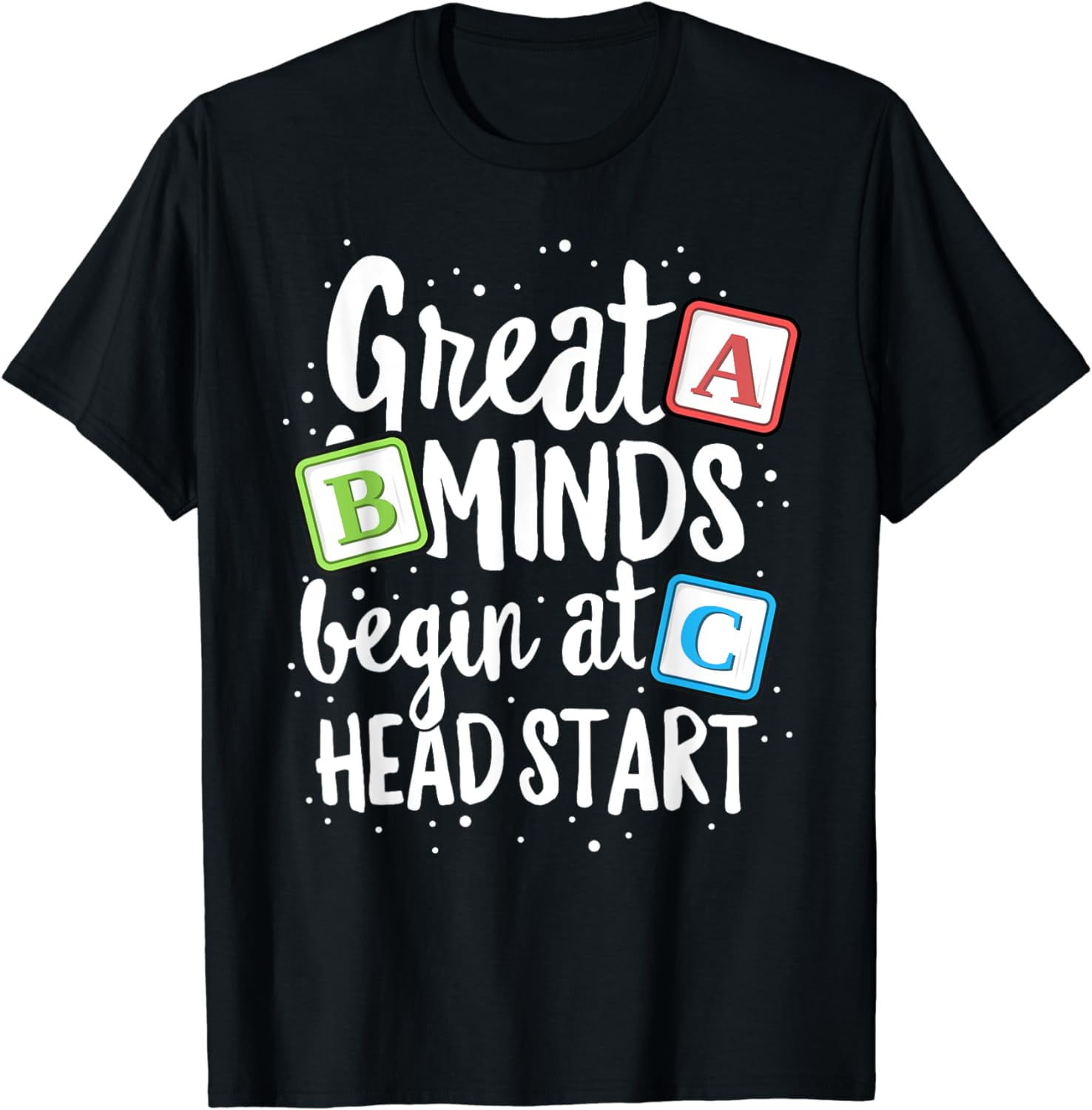 Great Minds Head Start Teacher Early Childhood Education T-Shirt ...