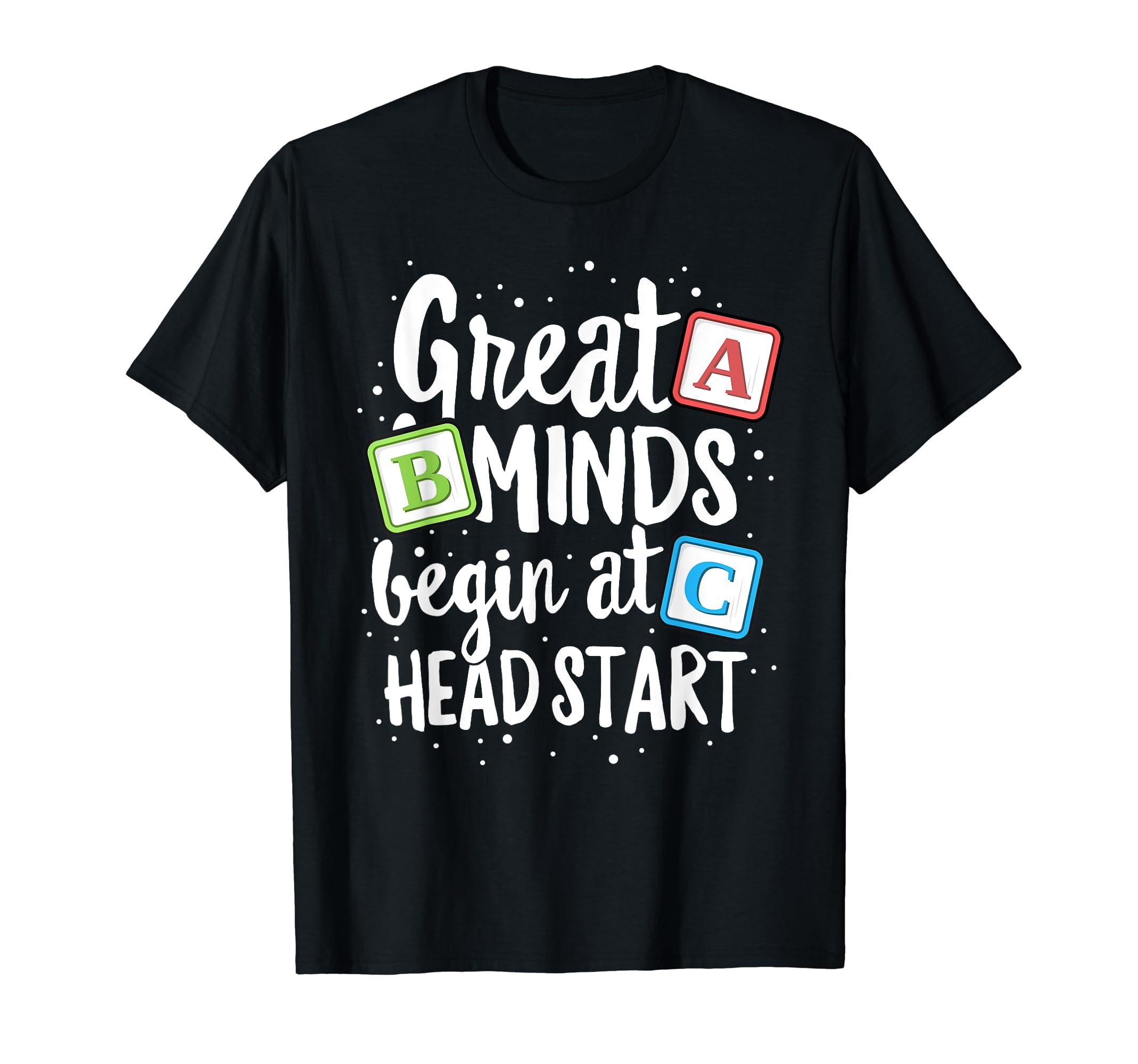 Great Minds Head Start Teacher Early Childhood Education T-Shirt ...