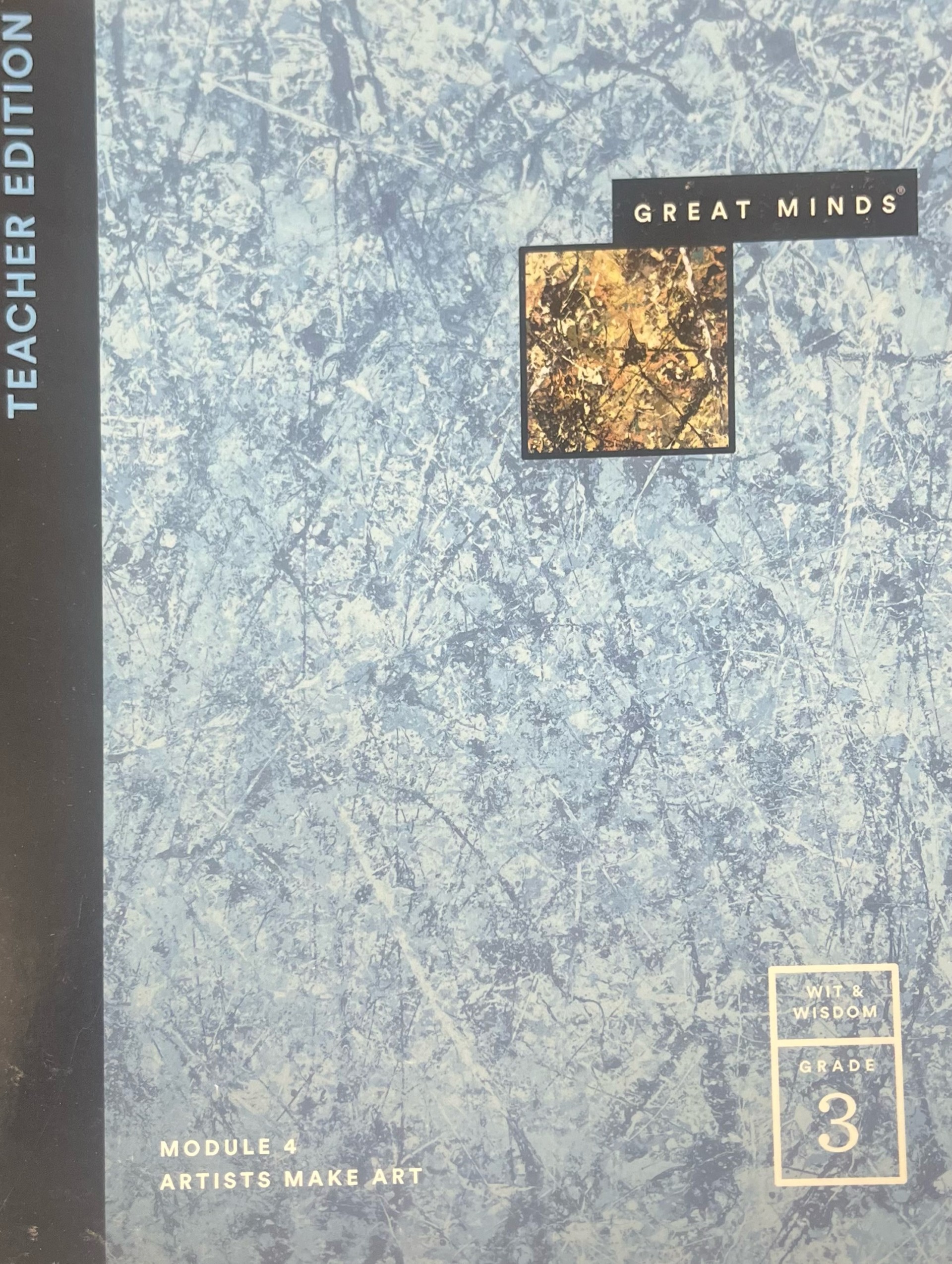 Great Minds, Wit & Wisdom, Grade 3 Module 4: Artists Make Art, Teacher ...