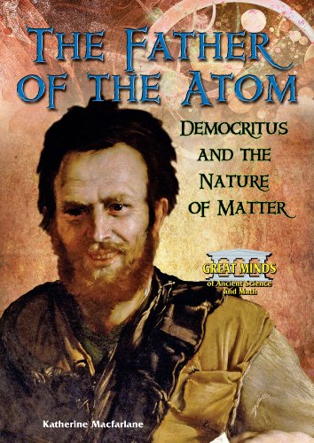 Pre-Owned The Father of the Atom: Democritus and the Nature of Matter ...