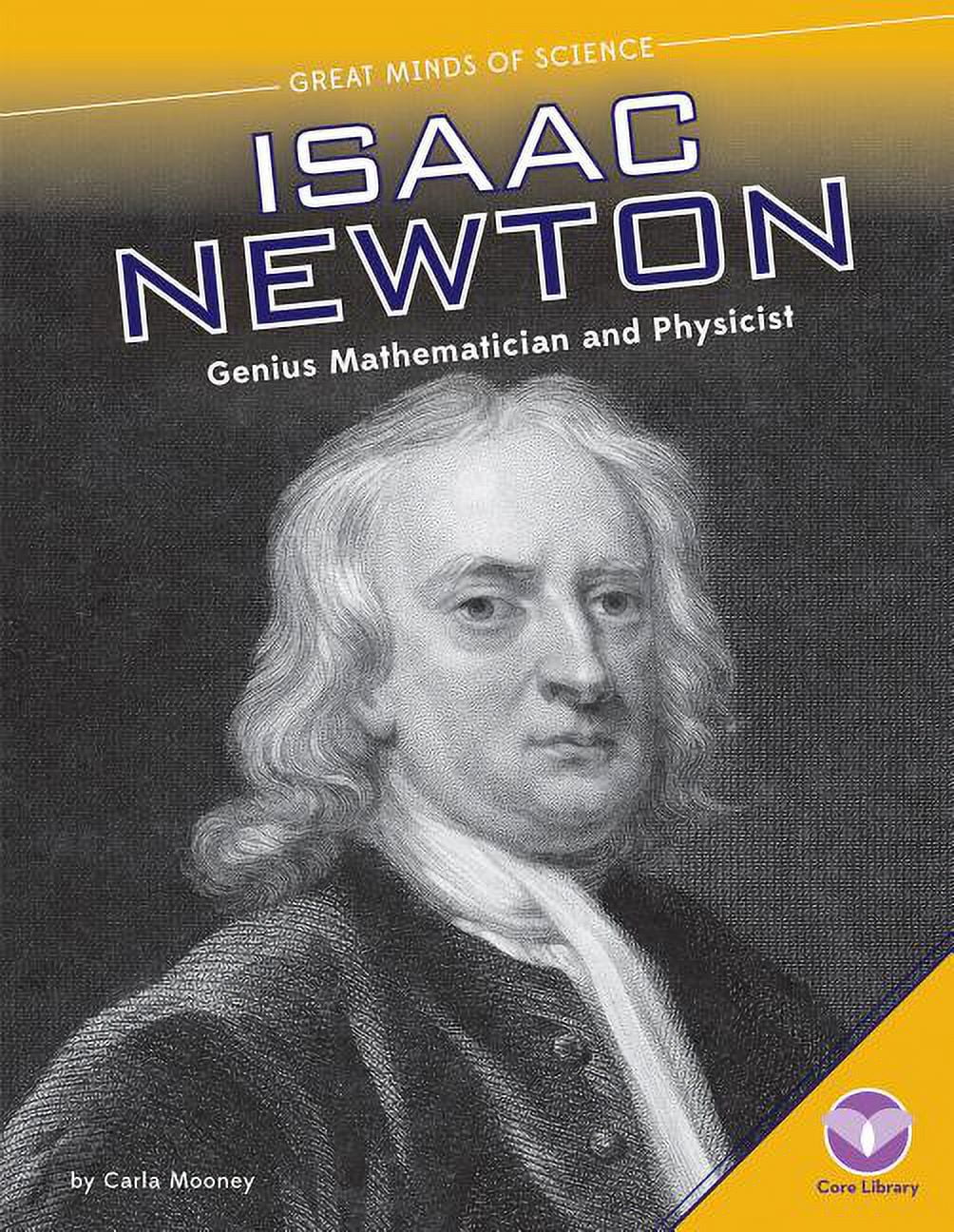 Great Minds of Science: Isaac Newton: Genius Mathematician and ...