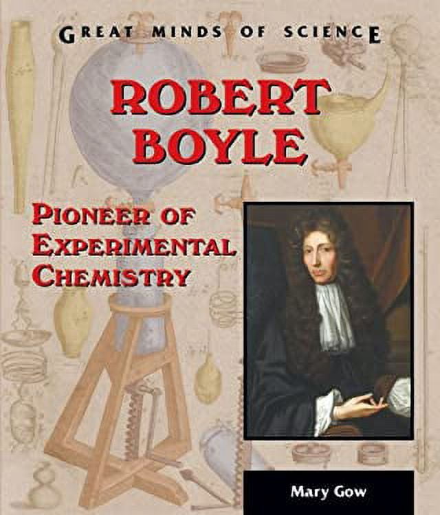 Pre-Owned Robert Boyle: Pioneer Of Experimental Chemistry (Great Minds ...
