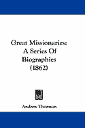 Great Missionaries A Series Of Biographi - Walmart.com