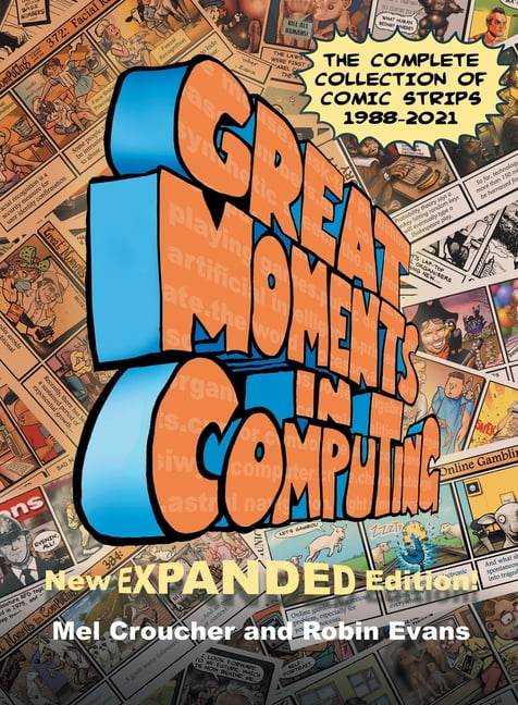 Great Moments in Computing - The Complete Edition: The Complete ...