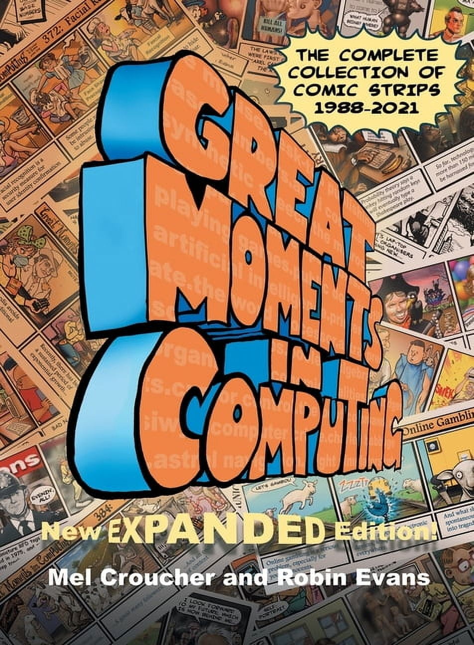 Great Moments in Computing - The Complete Edition: The Complete ...