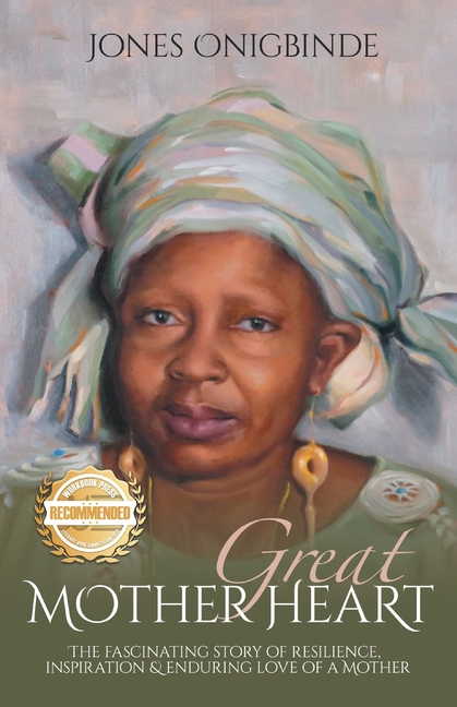 Great Mother Heart: The Fascinating Story of Resilience, Inspiration ...