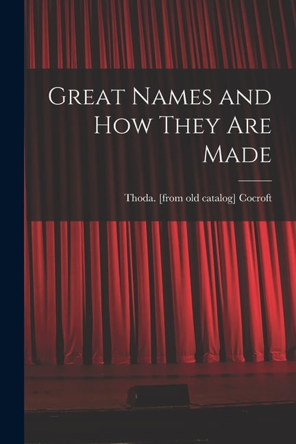 Great Names and How They Are Made, (Paperback) - Walmart.com