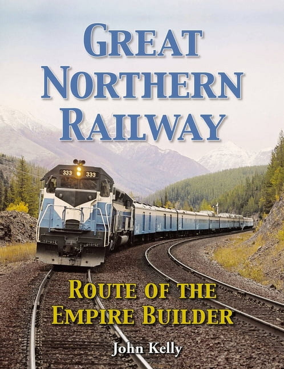 Great Northern Railway - Route of the Empire Builder (Paperback ...