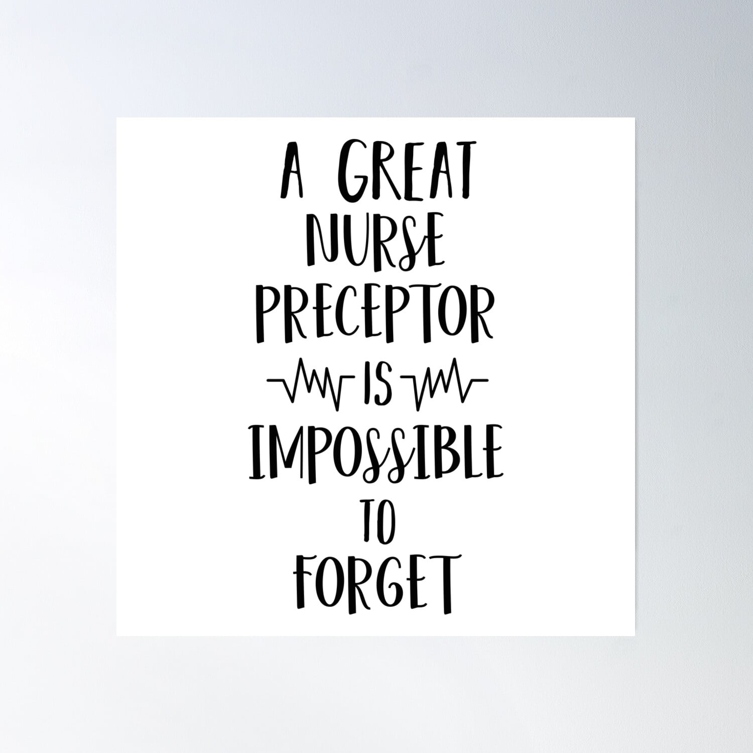 Great Nurse Preceptor T-Shirt Poster Wall Art, Modern Wall Decor, 24x24 ...