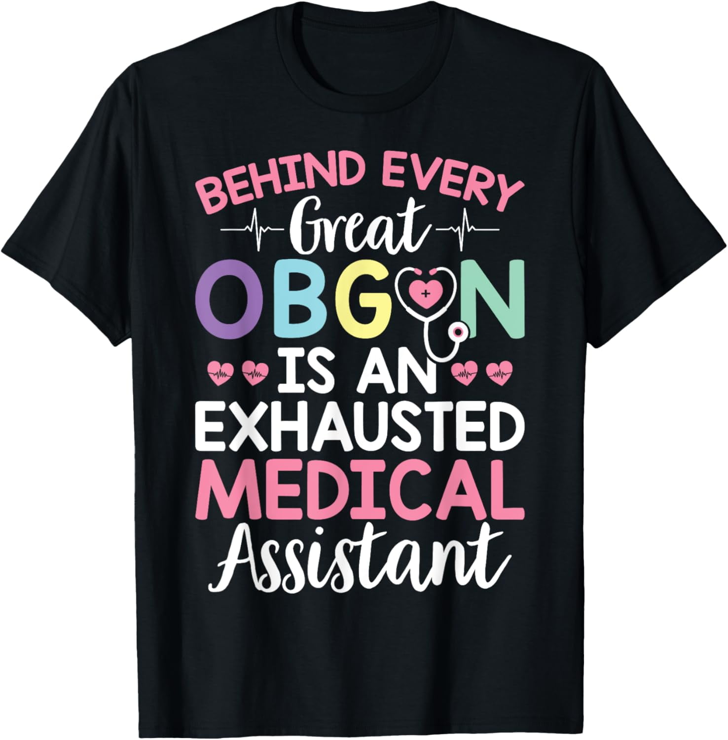 Great OBGYN Is An Exhausted Medical Assistant Gynecologist T-Shirt ...