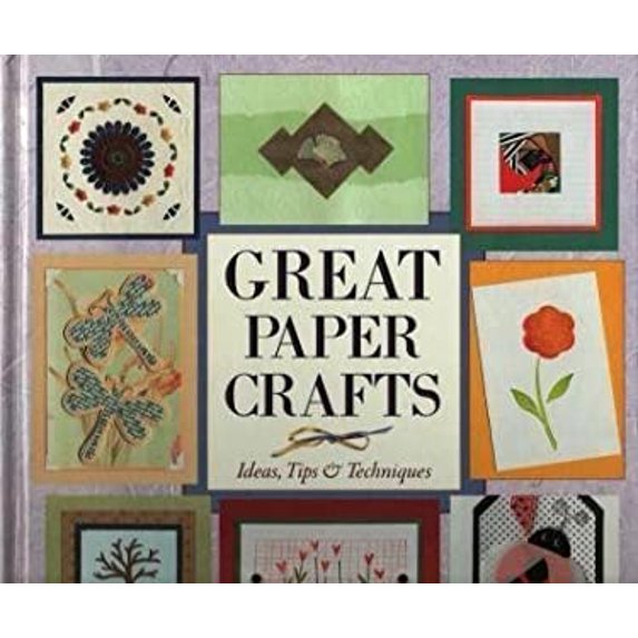 Pre-Owned Great Paper Crafts: Ideas, Tips & Techniques. (Hardcover ...