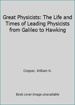 Pre-Owned Great Physicists: The Life and Times of Leading Physicists ...