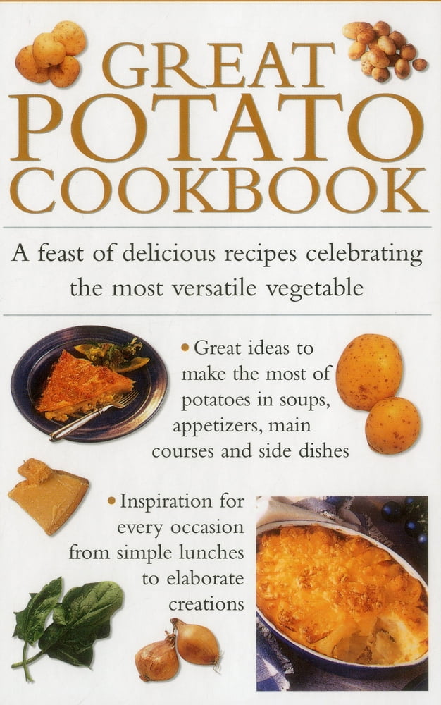 Pre-Owned Great Potato Cookbook: A Feast of Delicious Recipes ...