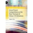 Great Power Competition as the New Normal of China-Us Relations ...