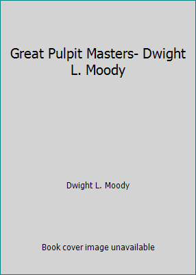 Pre-Owned Great Pulpit Masters- Dwight L. Moody (Unknown) 0801059119 ...