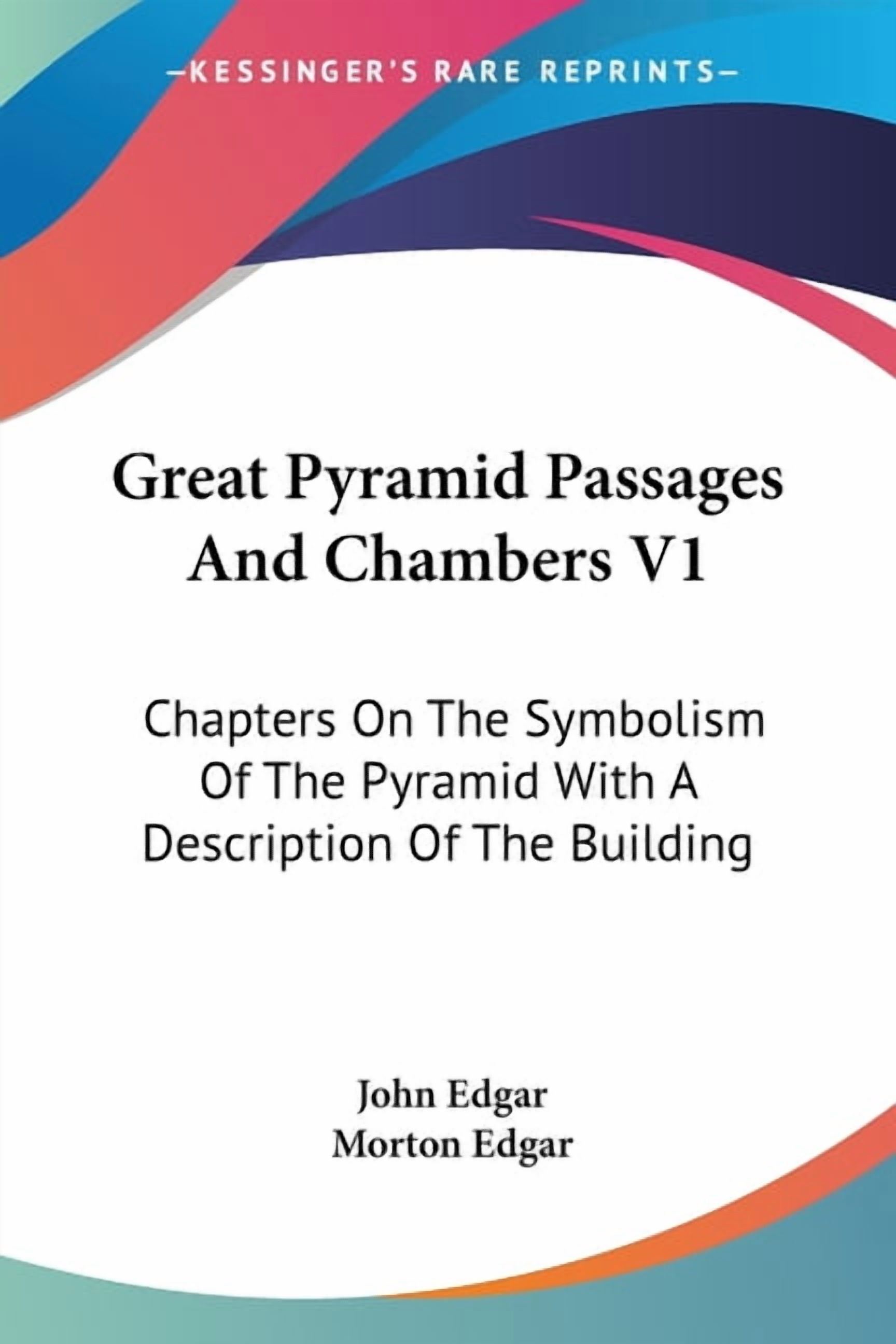 Great Pyramid Passages And Chambers V1 : Chapters On The Symbolism Of ...
