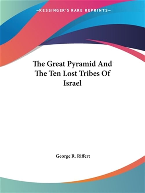 Great Pyramid and the Ten Lost Tribes of Israel - Walmart.com