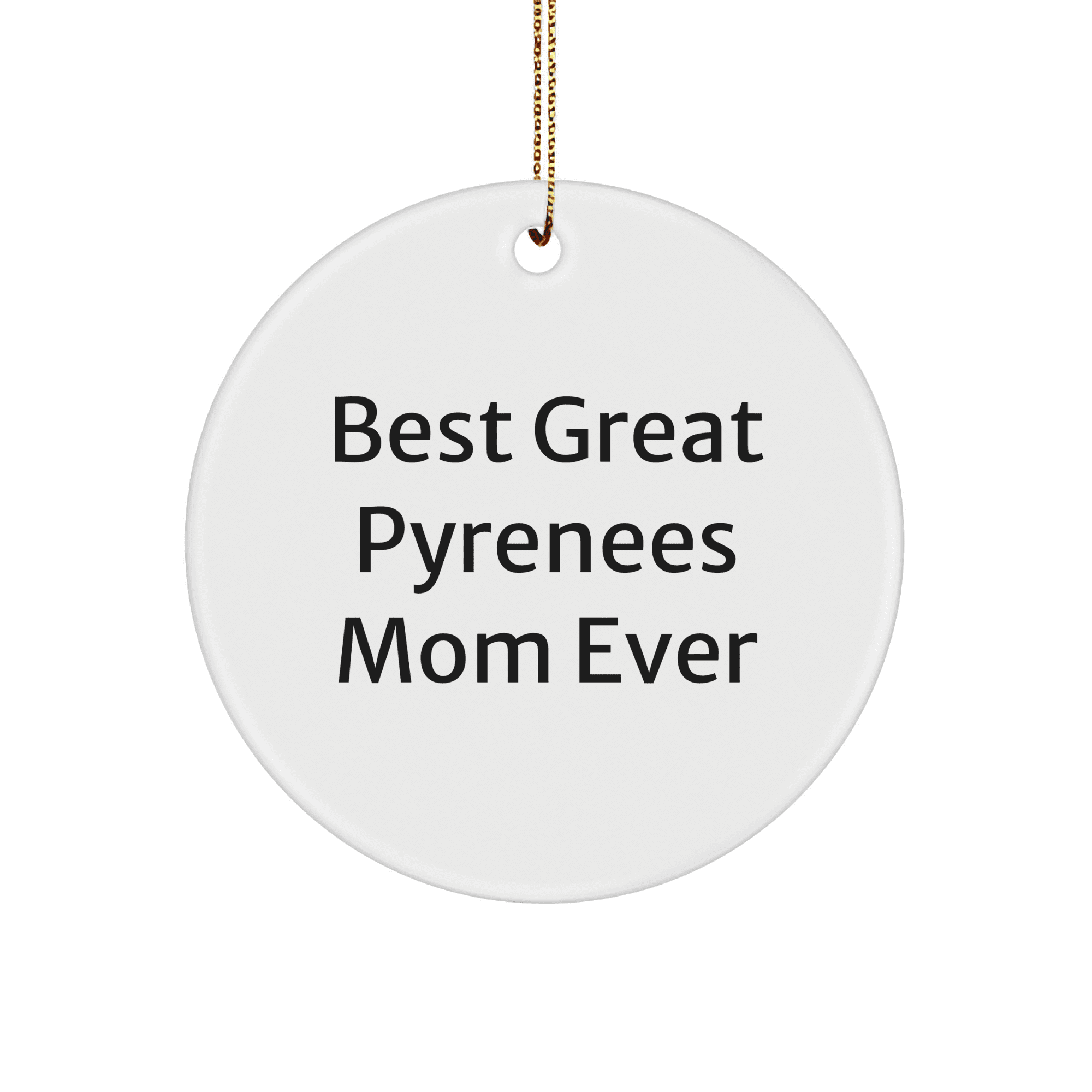 Great Pyrenees Dog Lover Gifts from Mom - 'Best Great Pyrenees Mom Ever ...