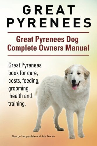 Pre-Owned Great Pyrenees. Great Pyrenees Dog Complete Owners Manual ...