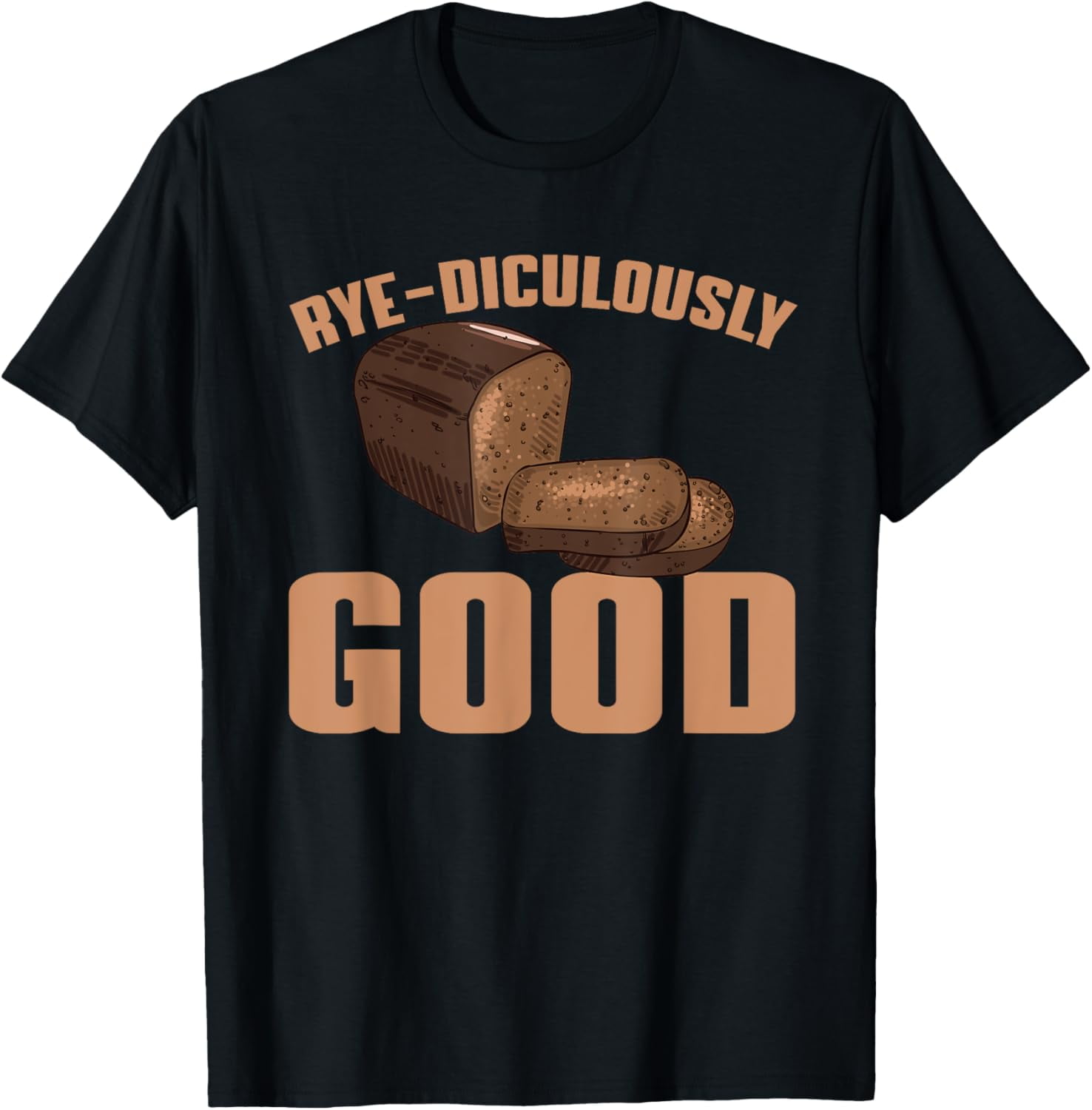 Great Rye Bread Pun Outfit Love German Gluten-Free Sourdough T-Shirt ...