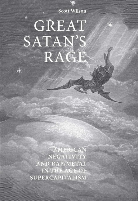 Great Satan's rage: American negativity and rap/metal in the age of ...