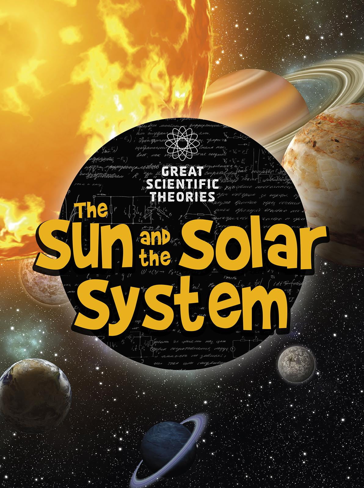 Great Scientific Theories: The Sun and Our Solar System (Paperback ...
