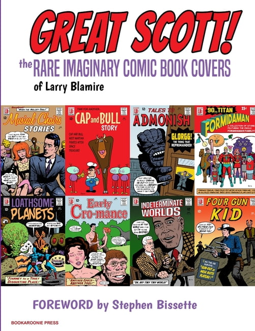 Great Scott: The Rare Imaginary Comic Book Covers of Larry Blamire ...