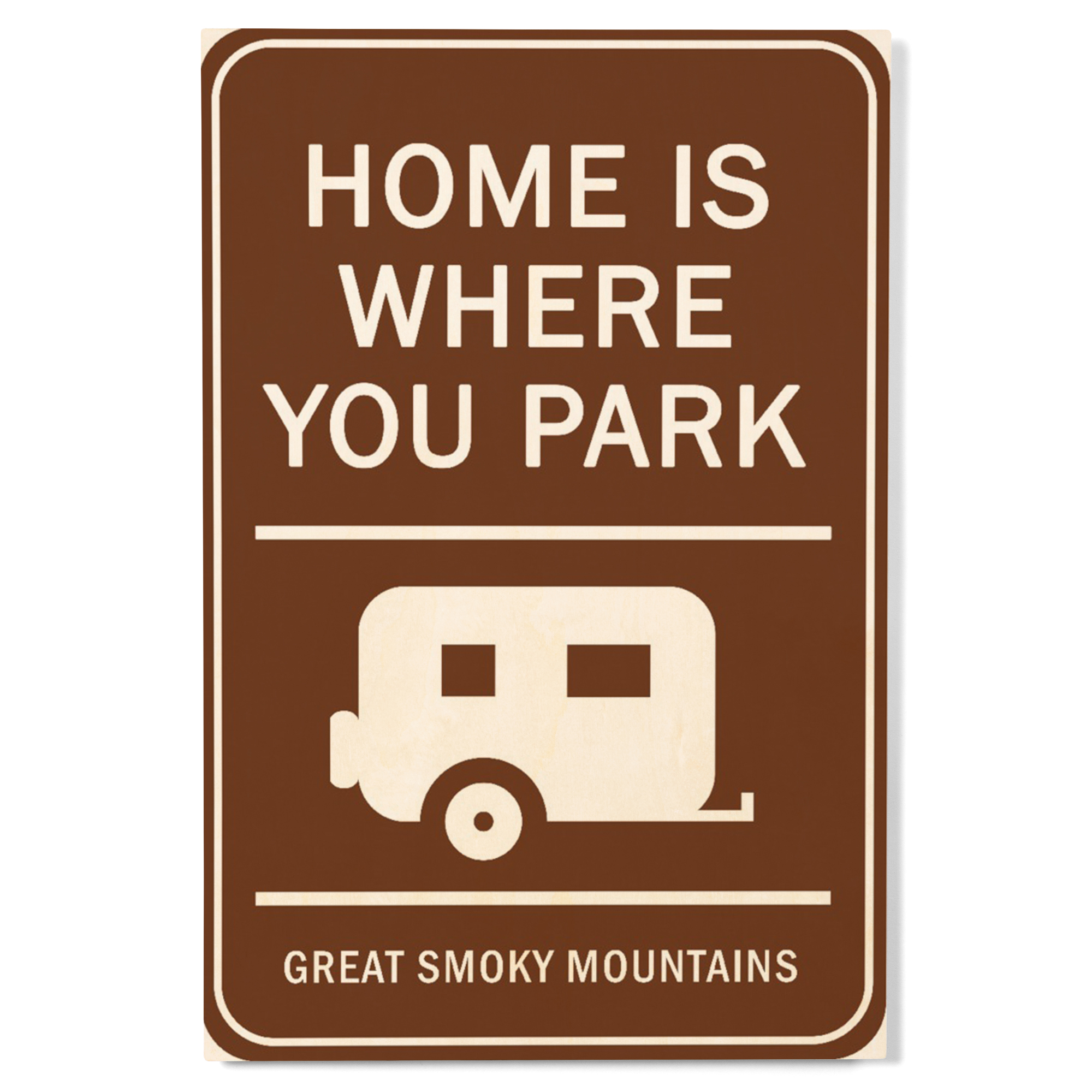 Great Smoky Mountains, Home Is Where You Park It, Parks and Rec Sign ...