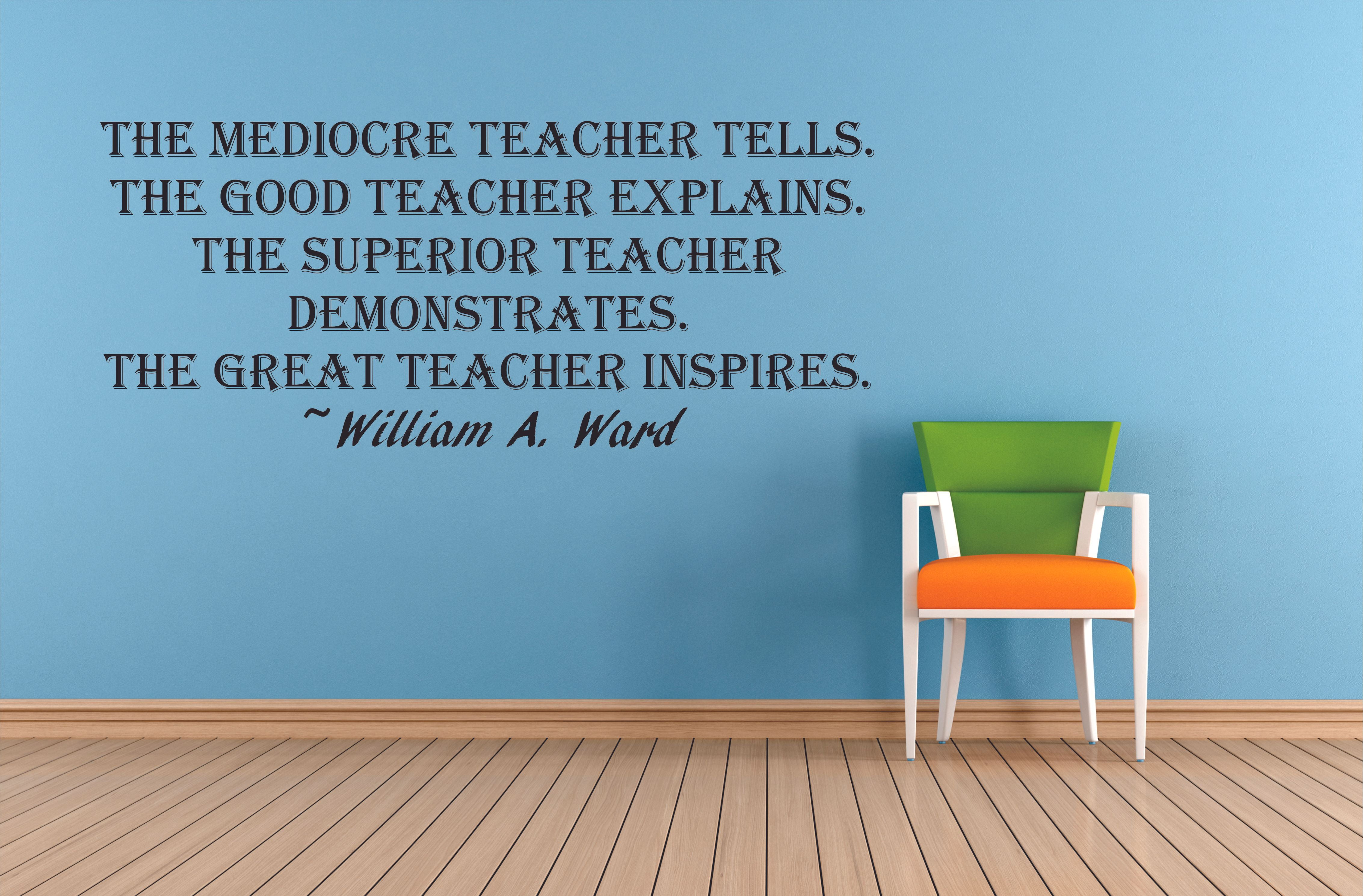 Great Teacher Inspires William Ward Education Classroom Quote for ...