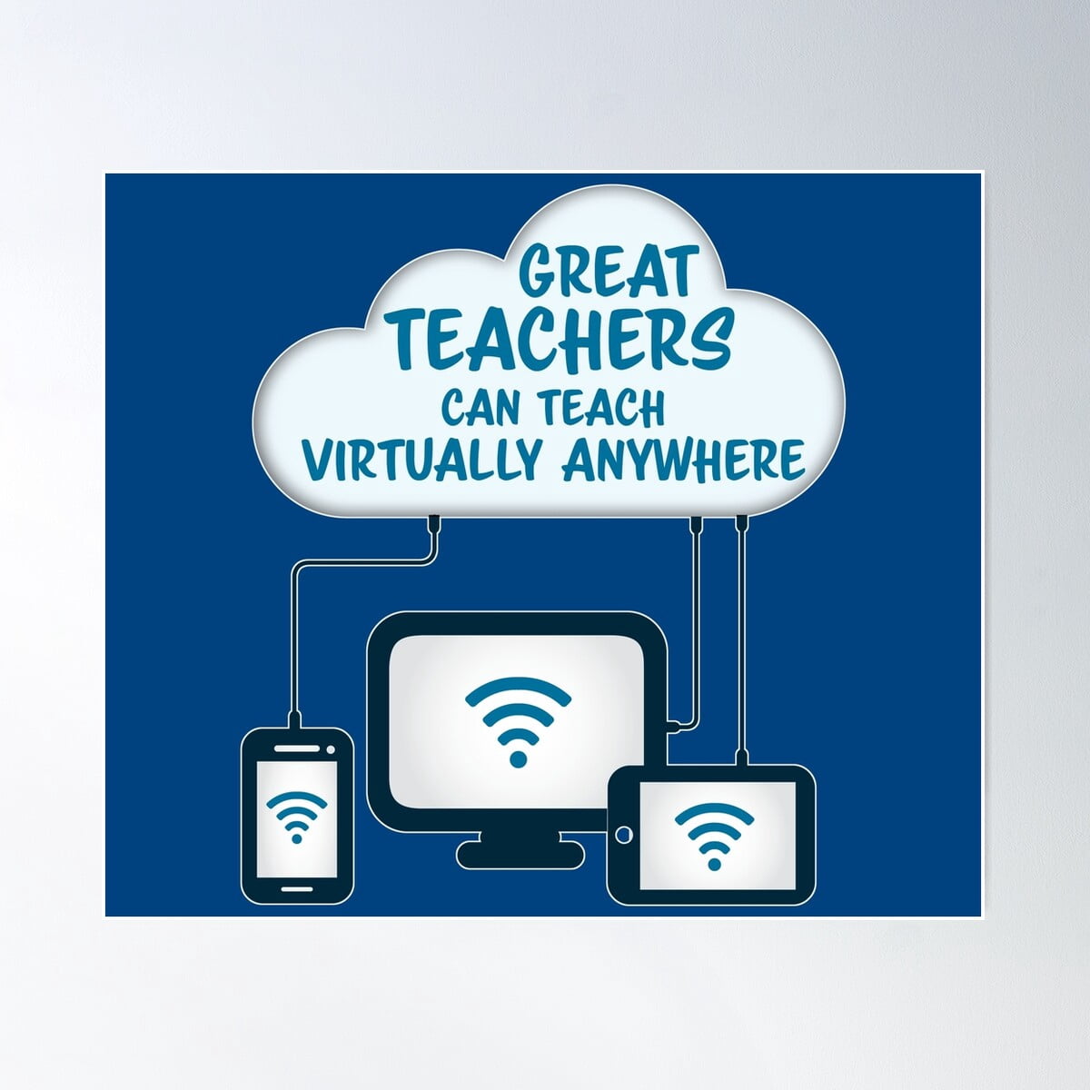 Great Teachers Can Teach Virtually Anywhere Poster Wall Art, Modern ...