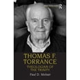 Great Theologians Thomas F. Torrance: Theologian of the Trinity ...