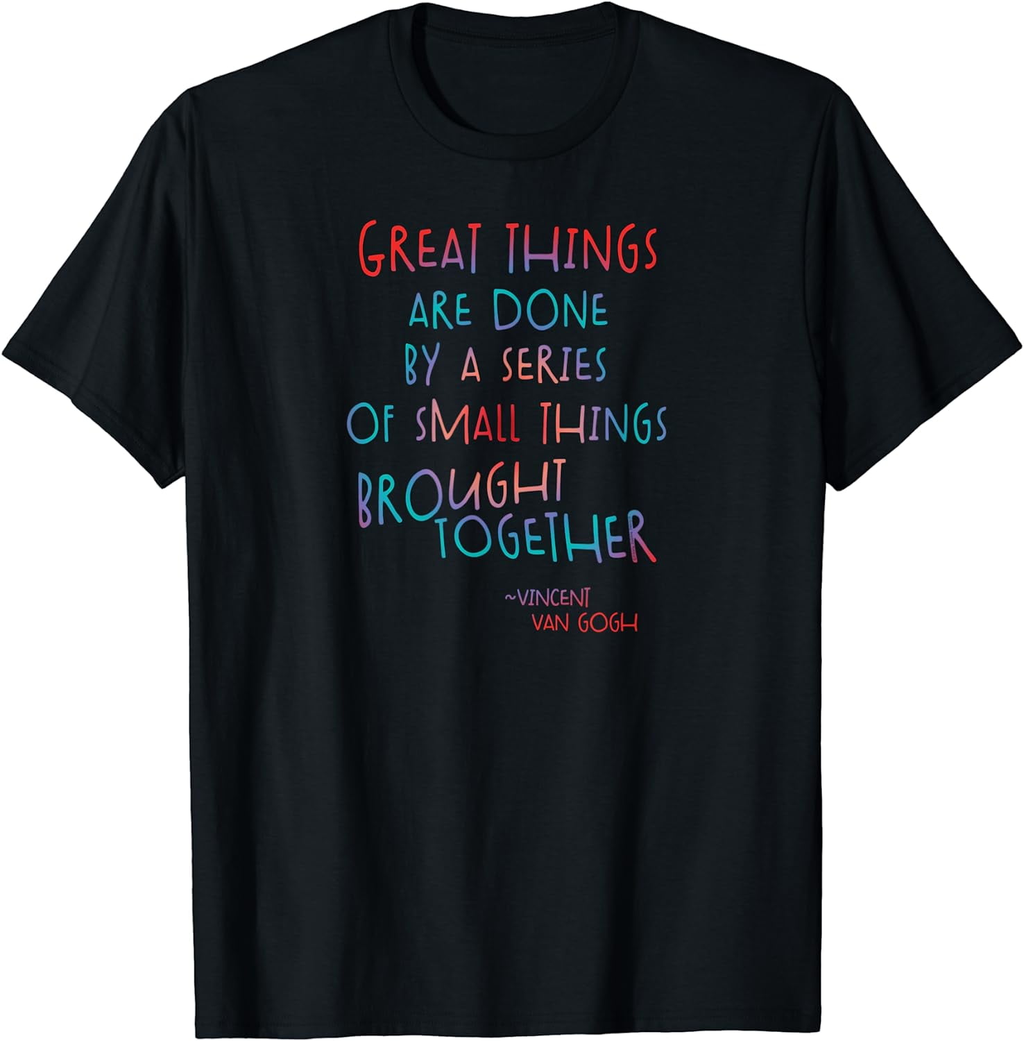 Great Things Van Gogh Encouragement Quote Positive Message T-Shirt ...