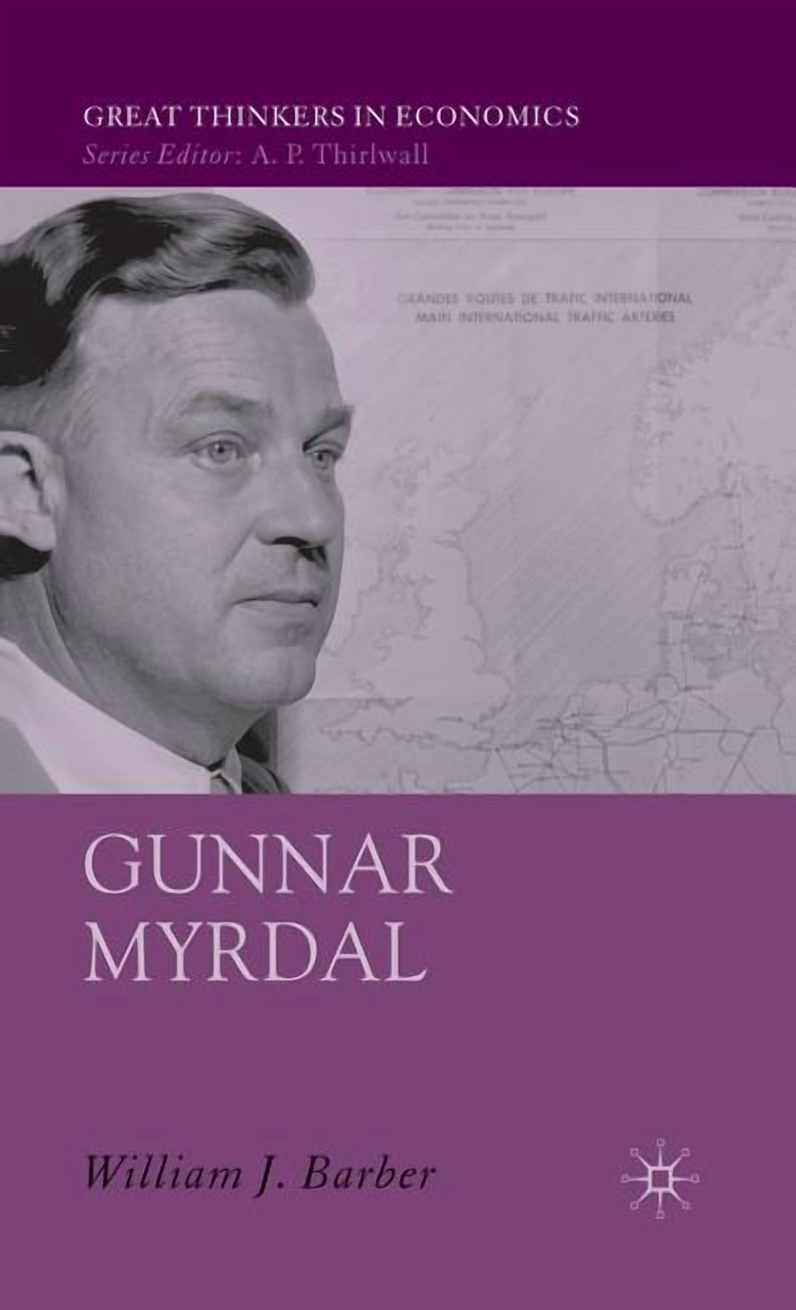 Great Thinkers in Economics Gunnar Myrdal: An Intellectual Biography ...