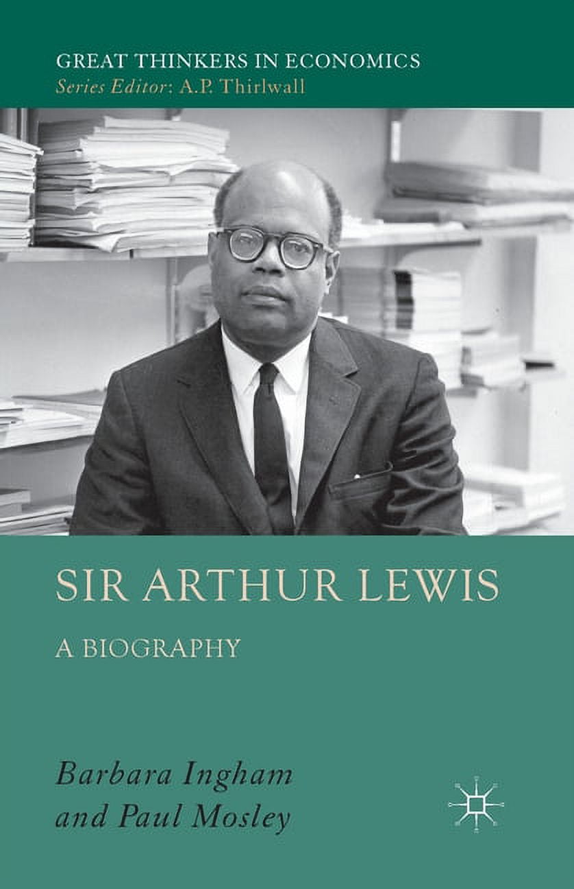 Great Thinkers in Economics Sir Arthur Lewis: A Biography, (Paperback ...