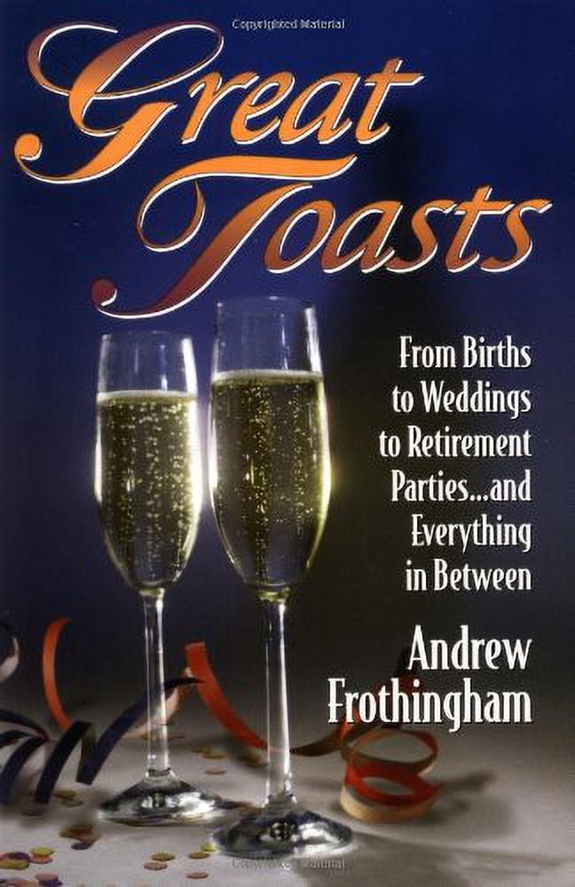 Pre-Owned Great Toasts : From Births to Weddings to Retirement Parties ...