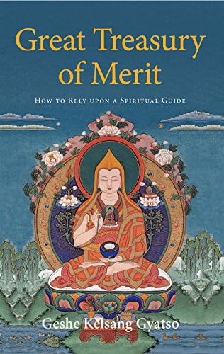 Pre-Owned Great Treasury of Merit: How to Rely Upon a Spiritual Guide ...