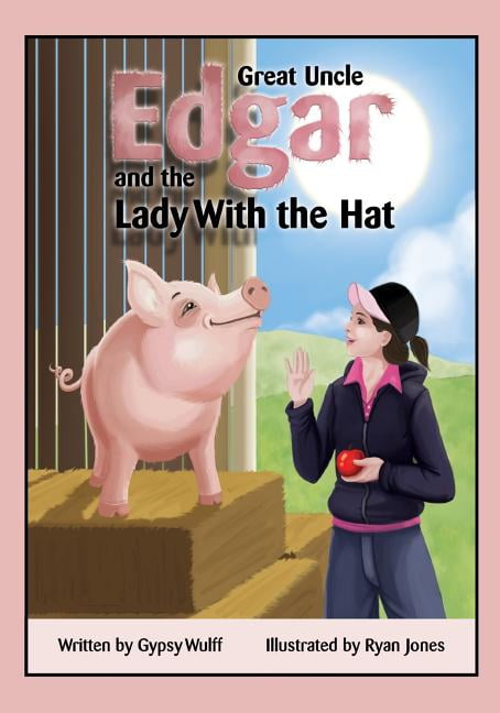 Great Uncle Edgar and the Lady with the Hat (Paperback) - Walmart.com