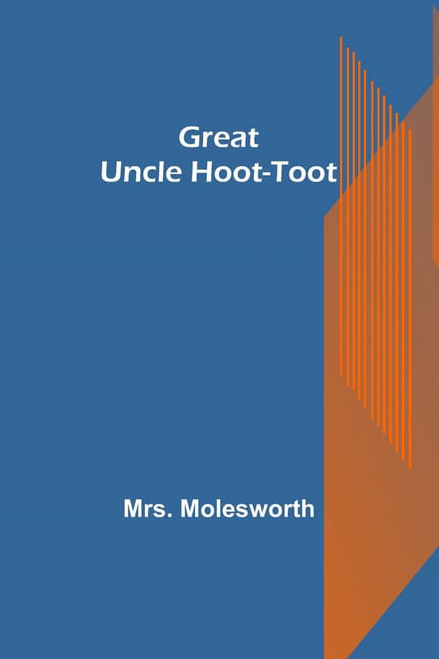 Great Uncle Hoot-Toot, (Paperback) - Walmart.com
