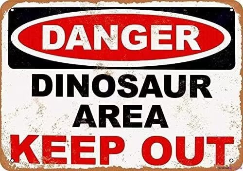 Great Vintage Metal Tin Sign Danger Dinosaur Area Keep Out Signs ...