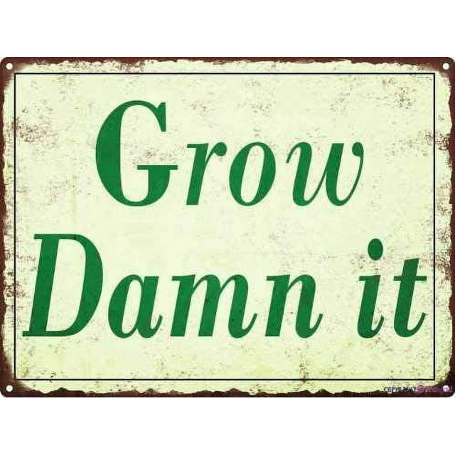 Great Vintage Metal Tin Sign Grow Damn It Rustic Garden Funny Signs ...