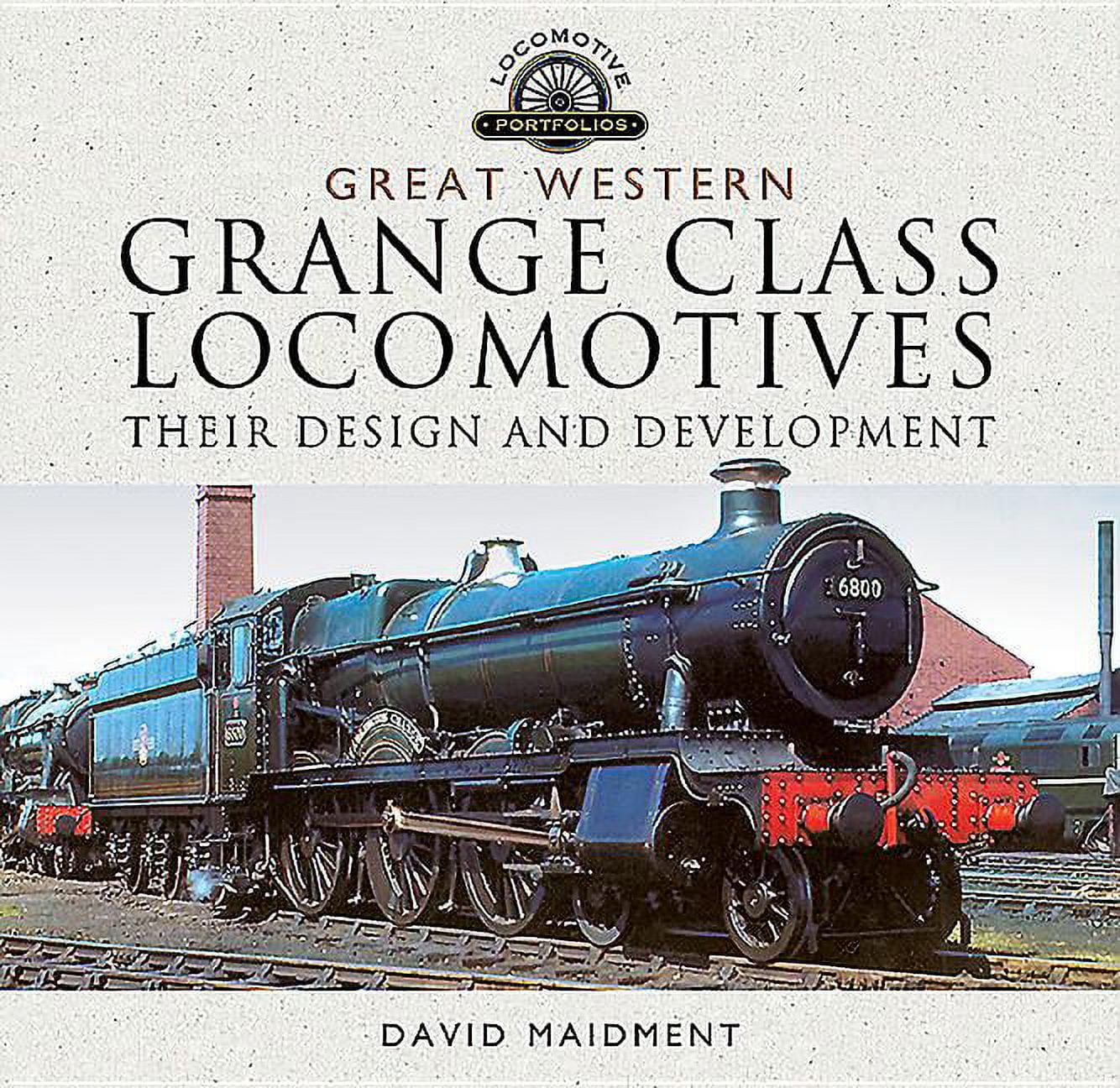 Great Western, Grange Class Locomotives David Maidment (Hardcover ...