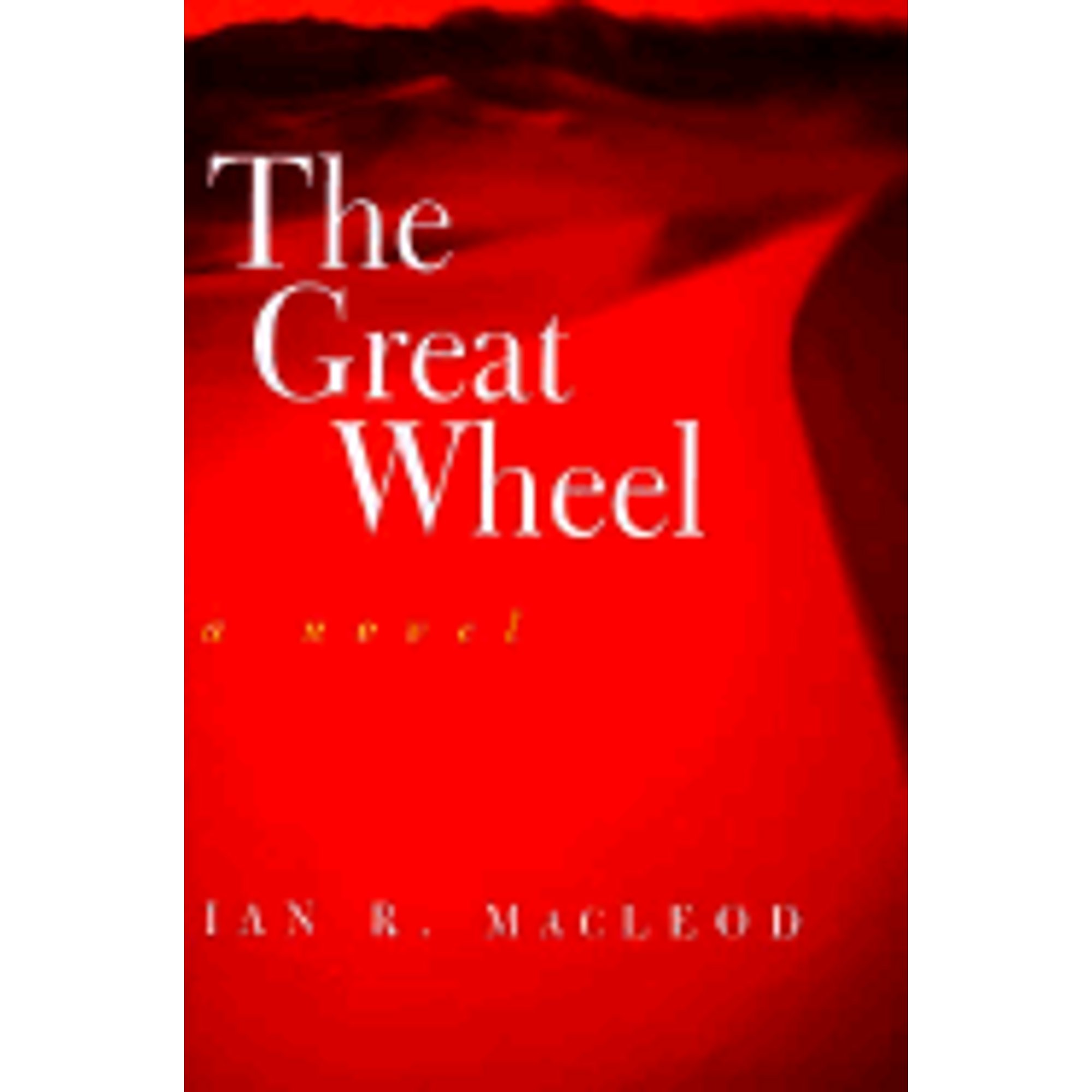 Great Wheel (Hardcover) by Ian R MacLeod - Walmart.com