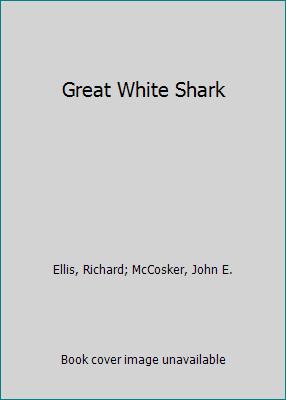 Pre-Owned Great White Shark Hardcover Richard Ellis, John E. McCosker ...