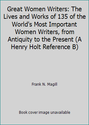 Pre-Owned Great Women Writers: The Lives and Works of 135 of the Worlds ...