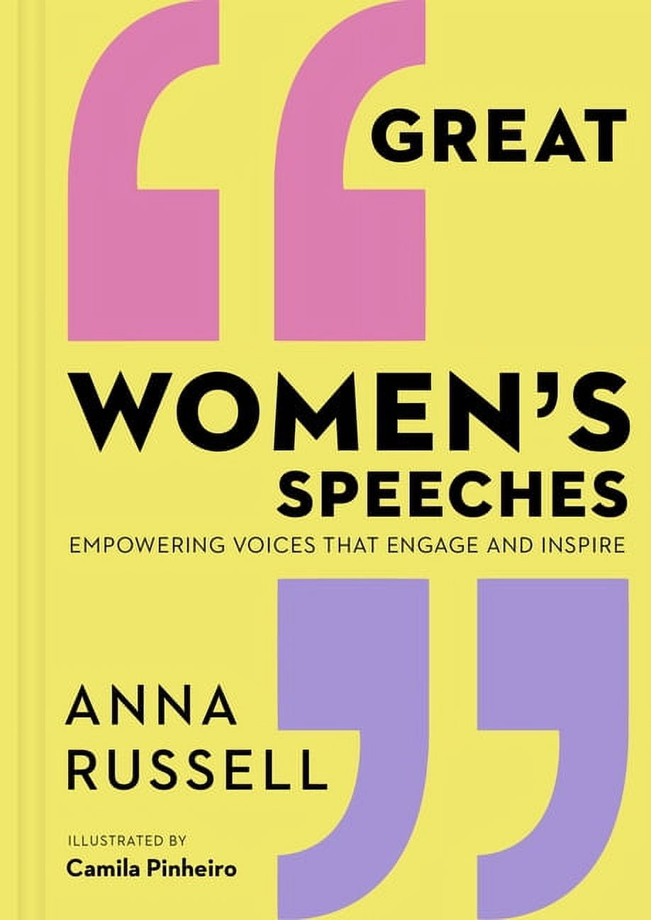 Great Women's Speeches: Empowering Voices That Engage and Inspire ...