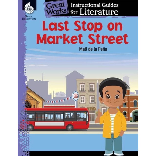 Great Works Last Stop on Market Street: An Instructional Guide for ...