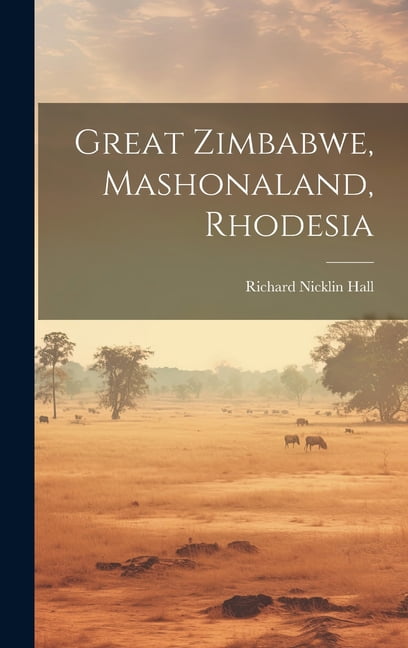 Great Zimbabwe, Mashonaland, Rhodesia (Hardcover) - Walmart.com