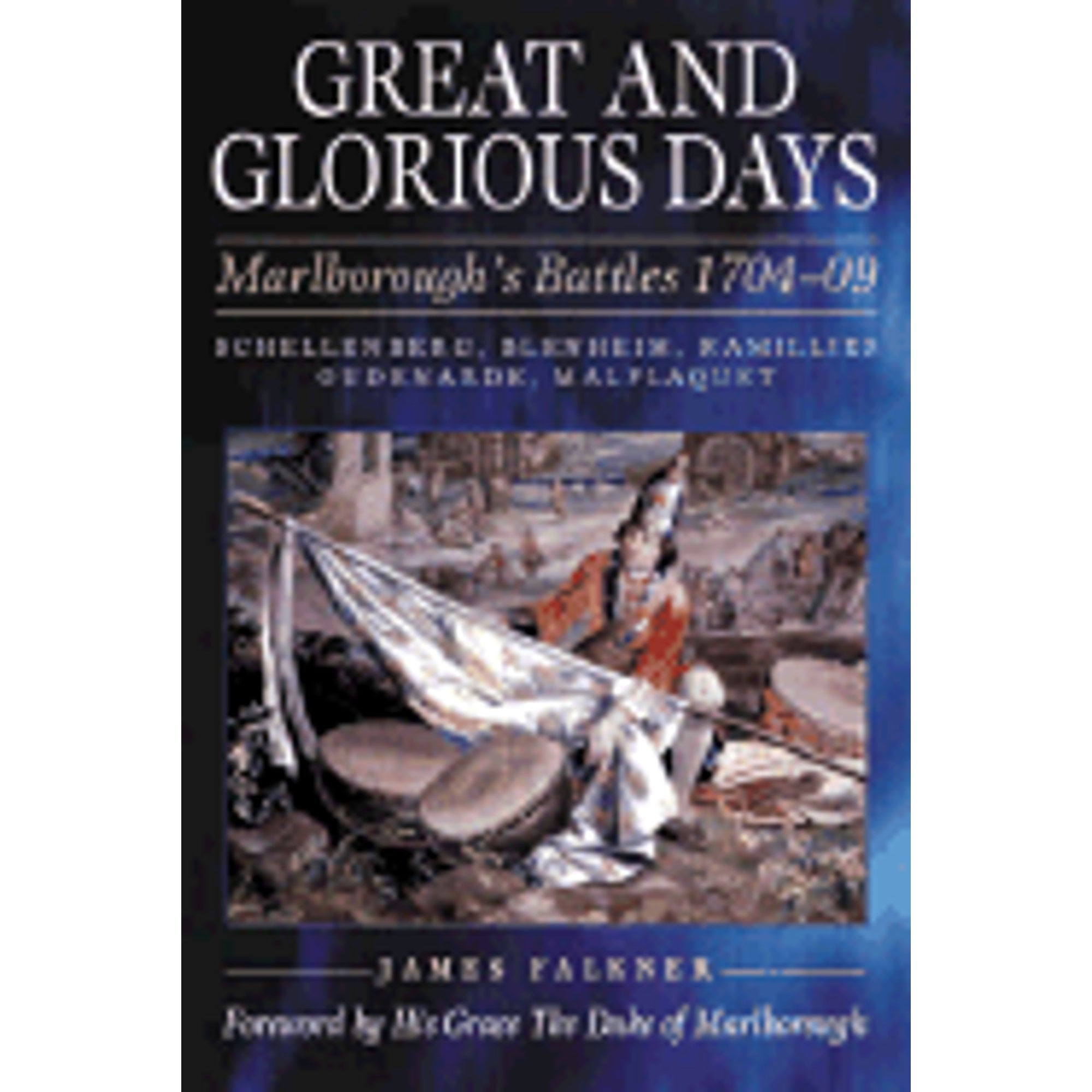 Pre-Owned Great and Glorious Days: Schellenberg, Blenheim, Ramillies ...