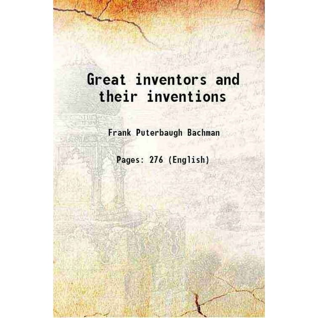 Great inventors and their inventions 1918 - Walmart.com